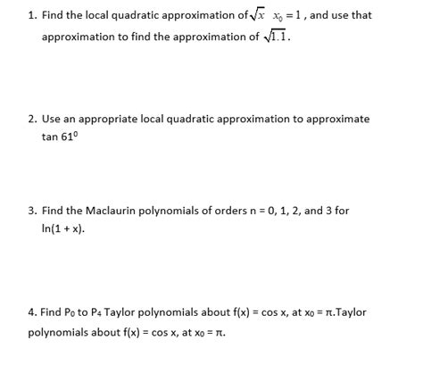 Solved Find The Local Quadratic Approximation Of Xx Chegg