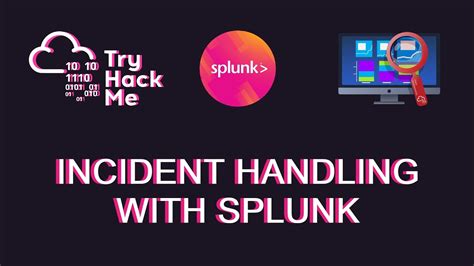Incident Handling With Splunk Soc Level 1 Tryhackme Youtube