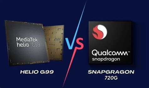 Helio G99 vs Snapdragon 720G Con chip nào mạnh hơn