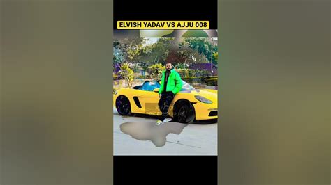 Elvish Yadav Vs Ajju 008 Expensive Cars Collection Shortfeed