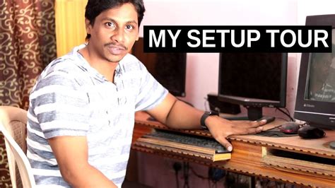 Telugu Tech Tuts Setup Tour 2018 Youtube