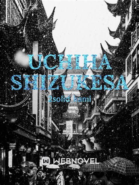 Uchiha Shizukesa Fanfic Read Free Webnovel