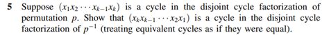 Solved 5 Suppose X1x2⋯xk−1xk Is A Cycle In The Disjoint