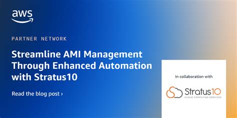 How To Streamline Ami Management Through Enhanced Automation With Stratus10 Aws Partner