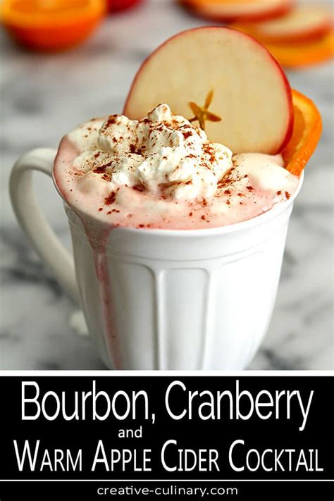 Bourbon Cranberry And Warm Apple Cider Cocktail Creative Culinary
