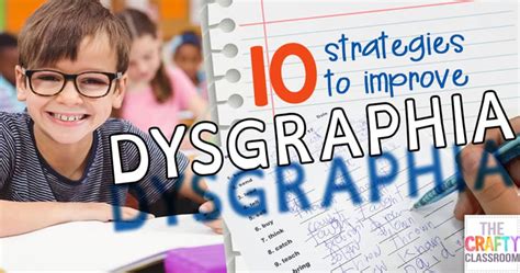 10 Strategies For Improving Dysgraphia The Crafty Classroom