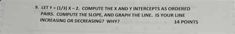 Solved Let Y13x 2 ﻿compute The X ﻿and Y ﻿intercepts As