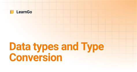 Data Types And Type Conversion Learngo