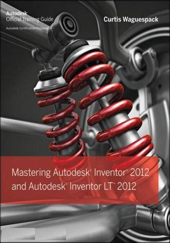 Mastering Autodesk Inventor And Autodesk Inventor عالم الكتب