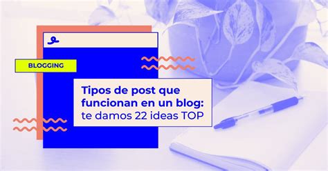 Tipos De Post Que Mejor Funcionan En Un Blog Oink My God