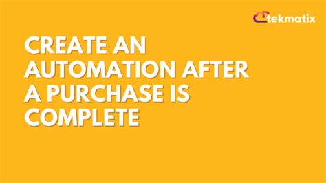 Create An Automation After A Purchase Is Complete
