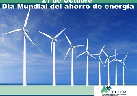21 De Octubre Día Mundial Del Ahorro De La Energía Celcop