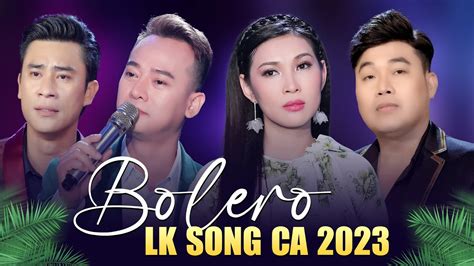 LK SONG CA BOLERO TRỮ TÌNH MỚI ĐÉT 2023 Mai Lệ Quyên Đoàn Minh