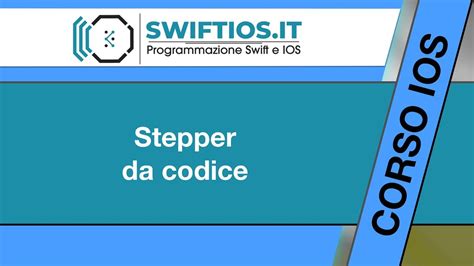 30 Stepper Da Codice Ios 12 E Xcode 10 Italiano Youtube