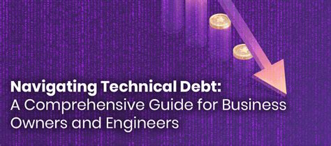 navigating technical debt a comprehensive guide for business owners