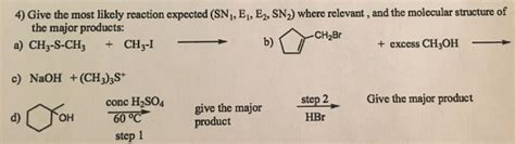 solved 4 give the most likely reaction expected sn e e