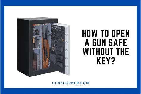 How To Open A Gun Safe Without The Key 6 Easy Ways To Know