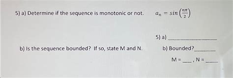 Solved A ﻿determine If The Sequence Is Monotonic Or Not