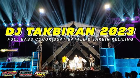 DJ TAKBIRAN FULL BASS TERBARU 2023 COCOK BUAT BATTLE SUMBERSEWU TAKBIR KELILING YouTube