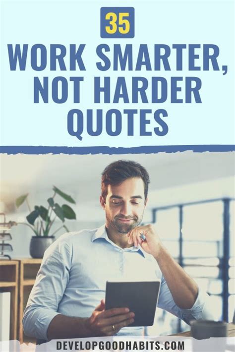 35 Work Smarter Not Harder Quotes For 2024 Develop Good Habits