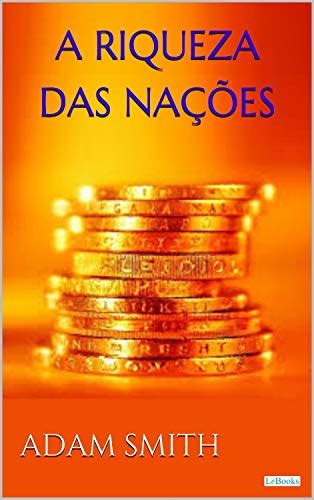 PDF A Riqueza das Nações Adam Smith Vol I Coleção Economia Política Saraiva Conteúdo