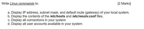 Solved Write Linux Commands To 2 Marks A Display Ip