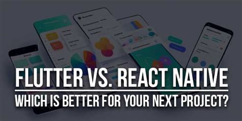 flutter vs react native which is better for your next project