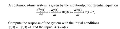 Solved A Continuous Time System Is Given By The Input Output Chegg