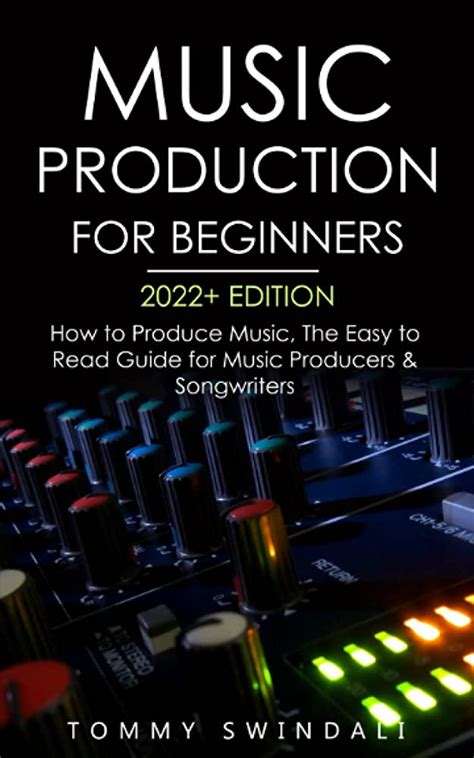 Music Production For Dummies A Beginners Guide Making Music 101