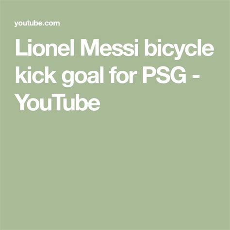 Lionel Messi Bicycle Kick Goal For Psg Youtube Bicycle Kick Lionel
