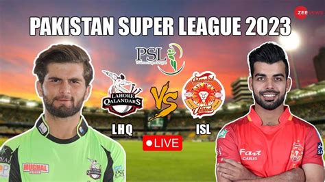 Highlights Lhq Vs Isl Psl 2023 Cricket Score And Updates Lahore