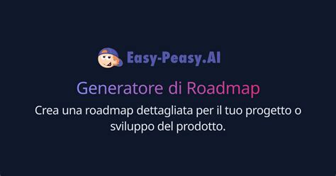 Generatore Di Roadmap Easy Peasyai