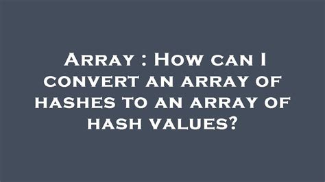 Array How Can I Convert An Array Of Hashes To An Array Of Hash Values