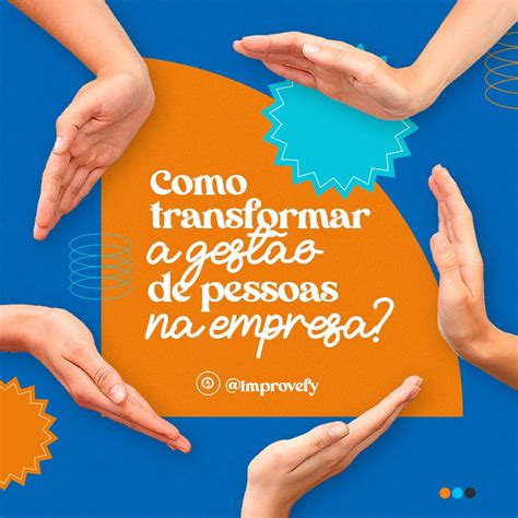 Como Transformar A Gestão De Pessoas Na Empresa Improvefy