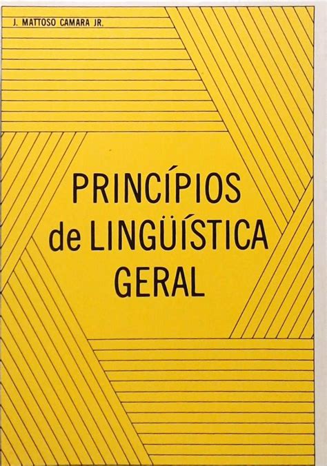 Princ Pios De Lingu Stica Geral J Mattoso Camara Jr Tra A