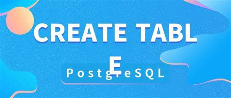 在 postgres 中使用 create table 阿里云开发者社区
