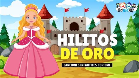 Hilitos De Oro Rondas Infantiles Música Doriemi Youtube