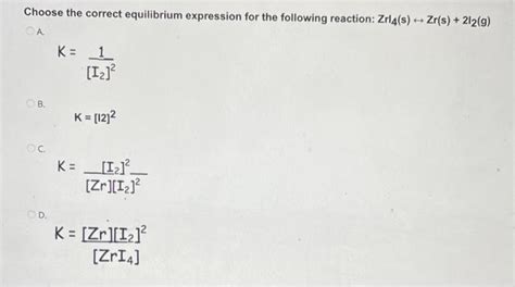 Solved Choose The Correct Equilibrium Expression For The