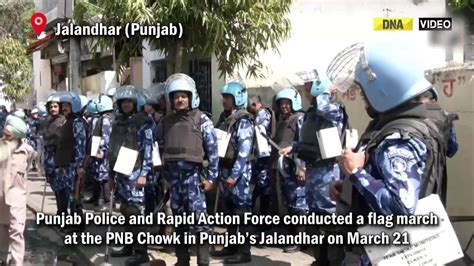 Crackdown Against Amritpal Punjab Police Rapid Action Force Conduct