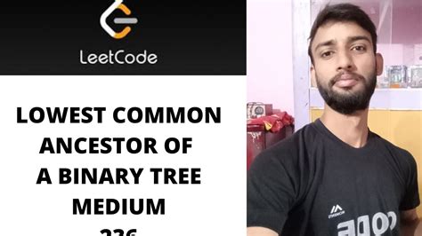 Lowest Common Ancestor Of Binary Tree Leetcode Medium 236 Youtube