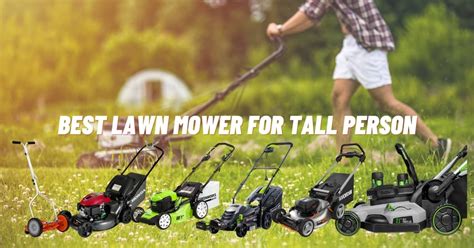 6 Best Lawn Mower For Tall Person That Will Fit With Height