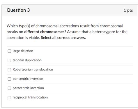 Solved Which Type S Of Chromosomal Aberrations Result From