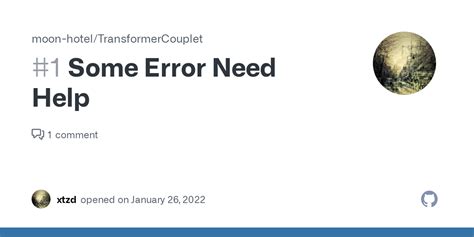 some error need help · issue 1 · moon hotel transformercouplet · github