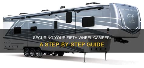 Securing Your Fifth Wheel Camper: A Step-By-Step Guide | ShunAuto