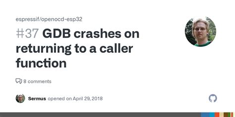Gdb Crashes On Returning To A Caller Function Issue Espressif