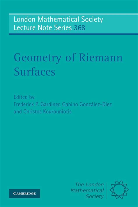 Geometry Of Riemann Surfaces London Mathematical Society Lecture Note Series Book 368 1
