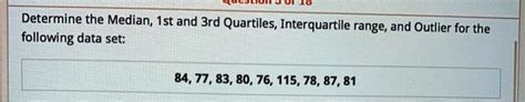solved determine the median ist and 3rd quartiles interquartile