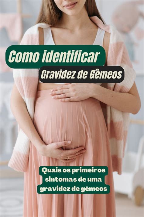 Como Saber Se Estou Gravida De Gêmeos Quais Os Primeiros Sintomas E