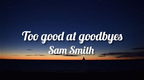 Sam Smith To Good At Goodbyes Lyrics Youtube