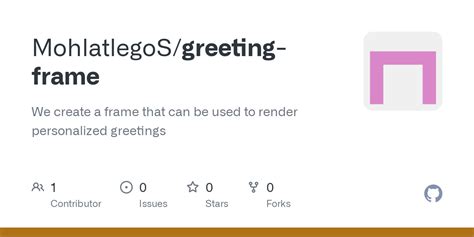 Github Mohlatlegos Greeting Frame We Create A Frame That Can Be Used To Render Personalized